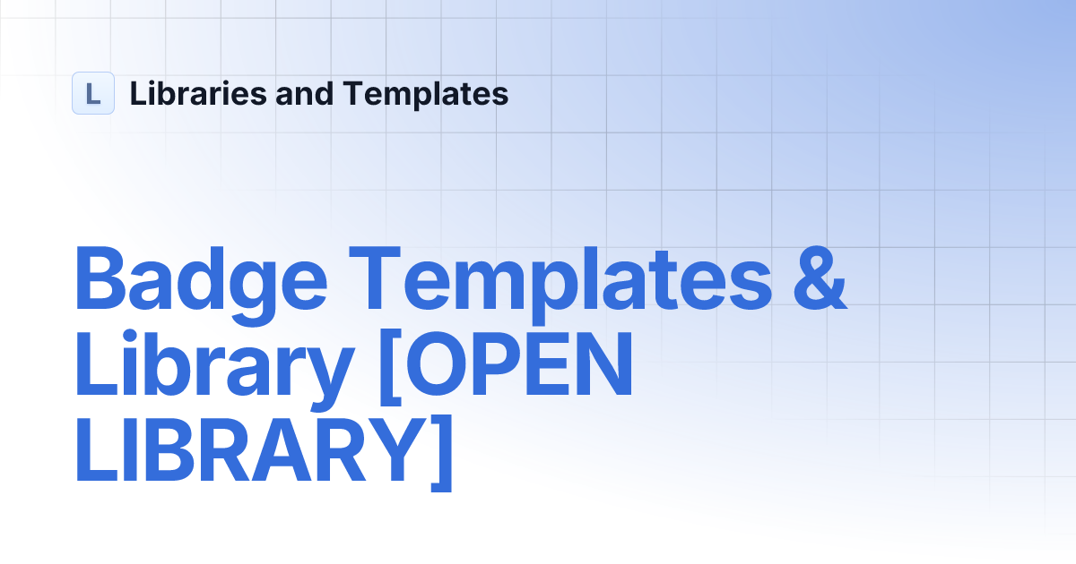 Badge Templates & Library [OPEN LIBRARY] | Libraries and Templates