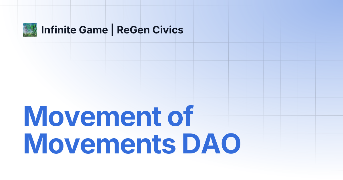 Movement of Movements DAO | Infinite Game | ReGen Civics
